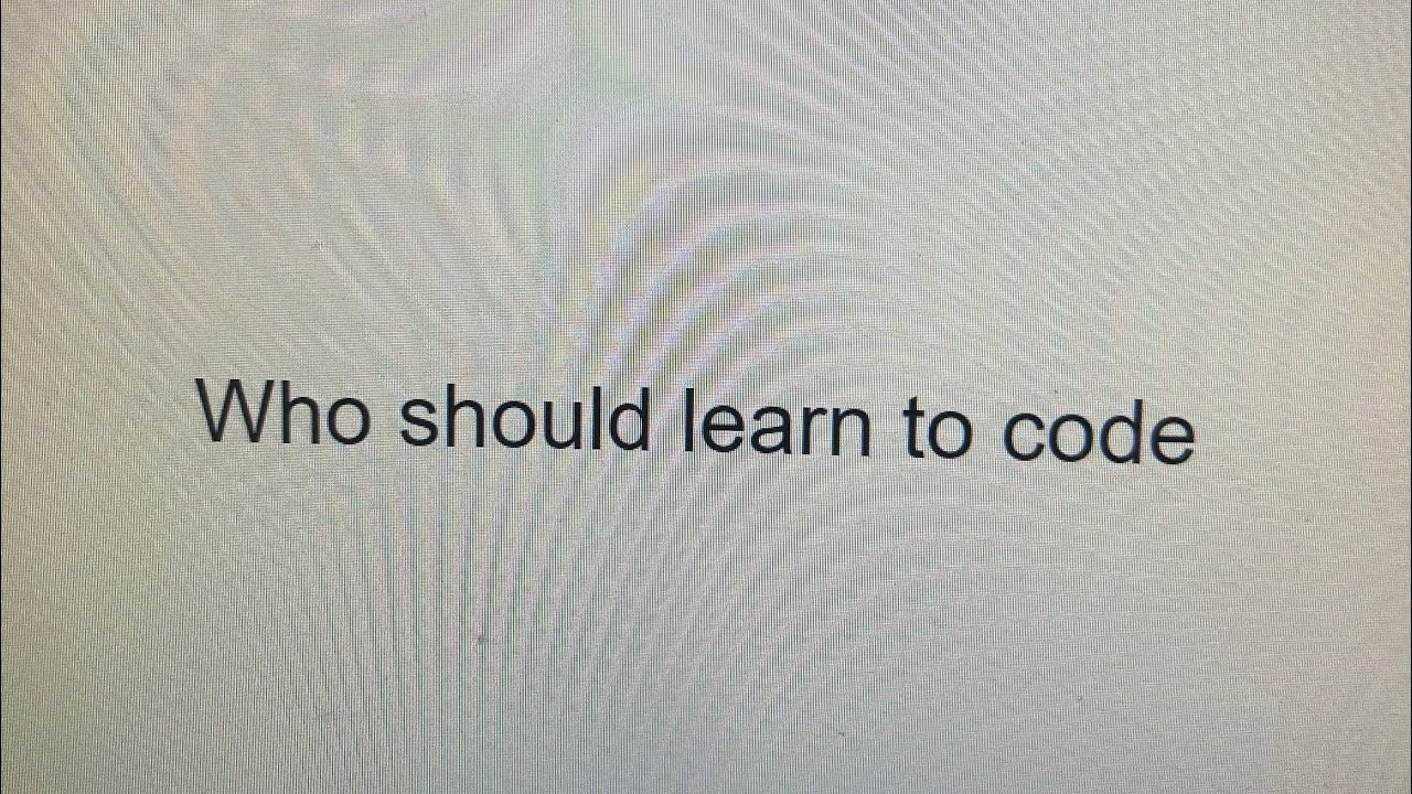 Who should learn to code - YouTube
