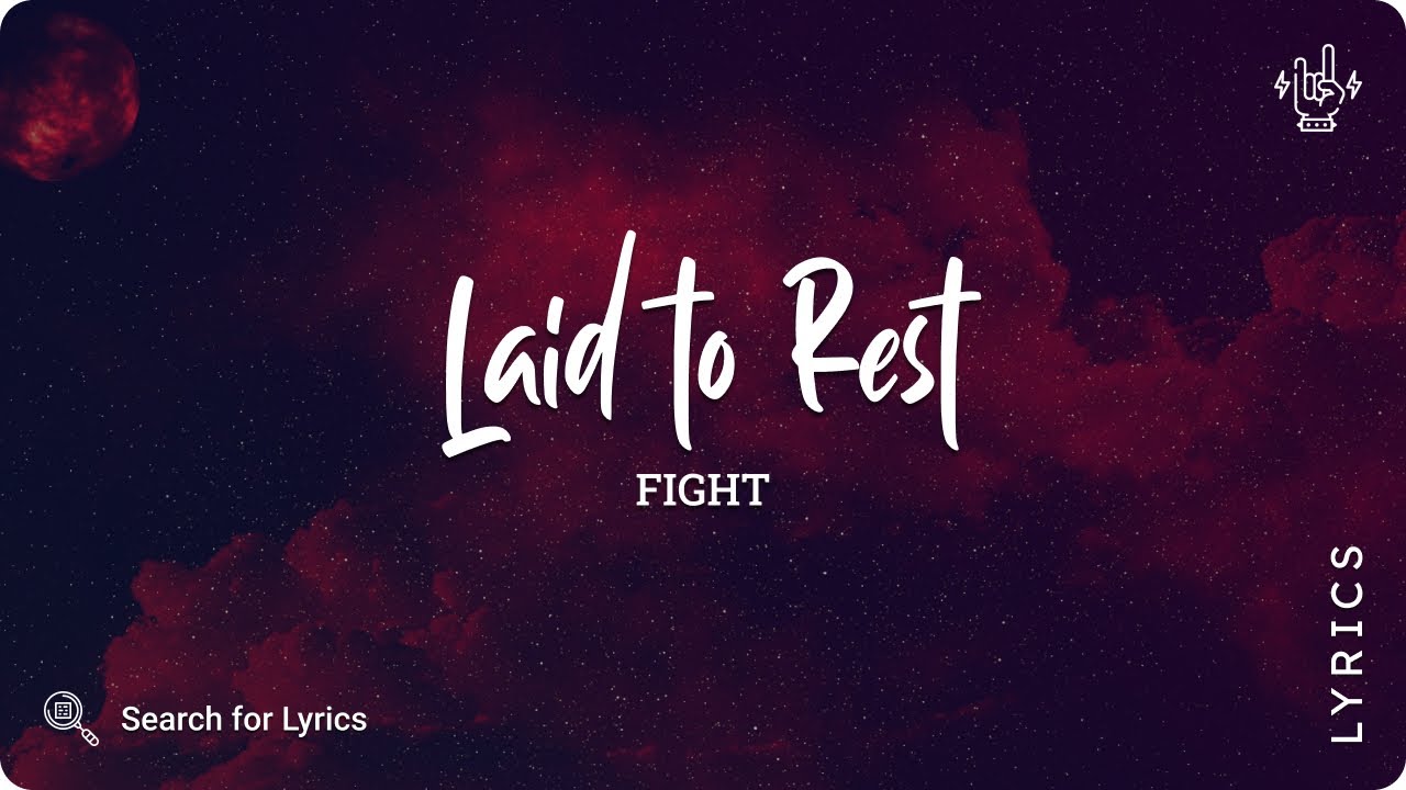 Fight - Laid to Rest (Lyrics for Desktop) - YouTube