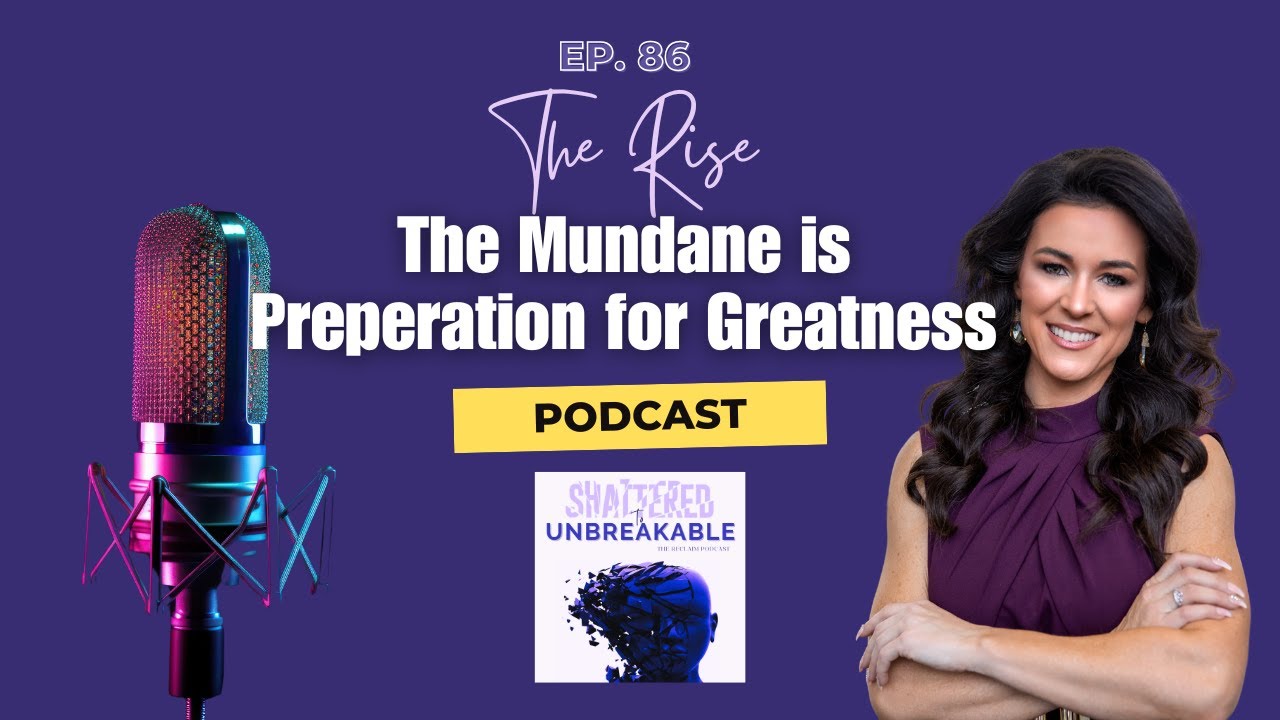 Ep. 86: The Mundane is Preparation for Greatness - YouTube