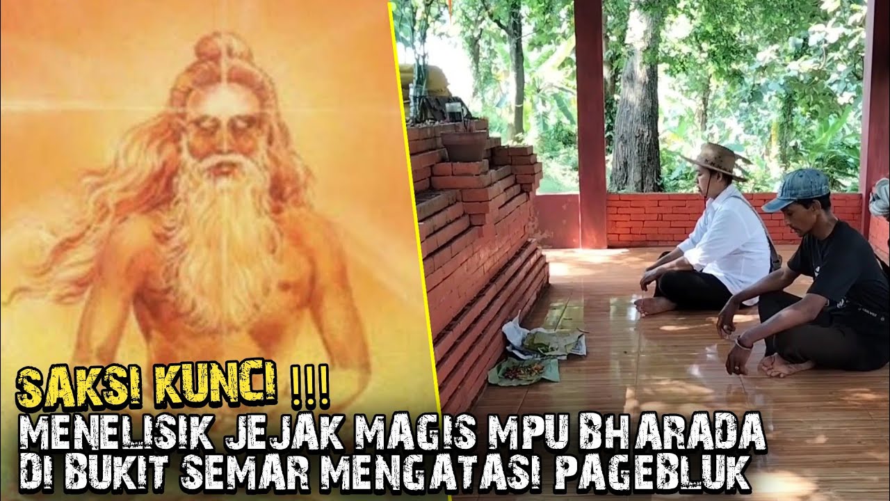SAKSI KUNCI !!! MENELISIK JEJAK MAGIS MPU BHARADA DI BUKIT SEMAR ...