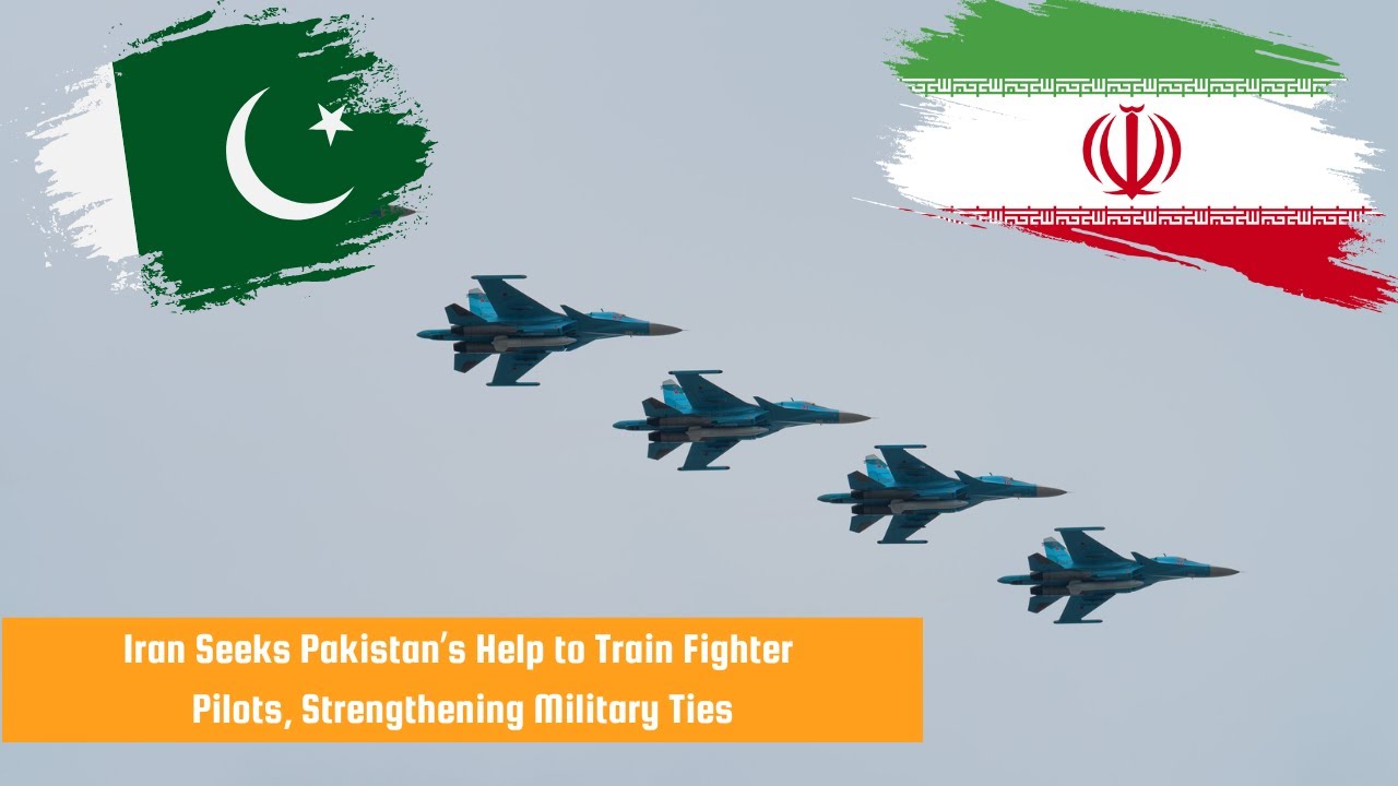 Iran Seeks Pakistan’s Help to Train Fighter Pilots, Strengthening ...