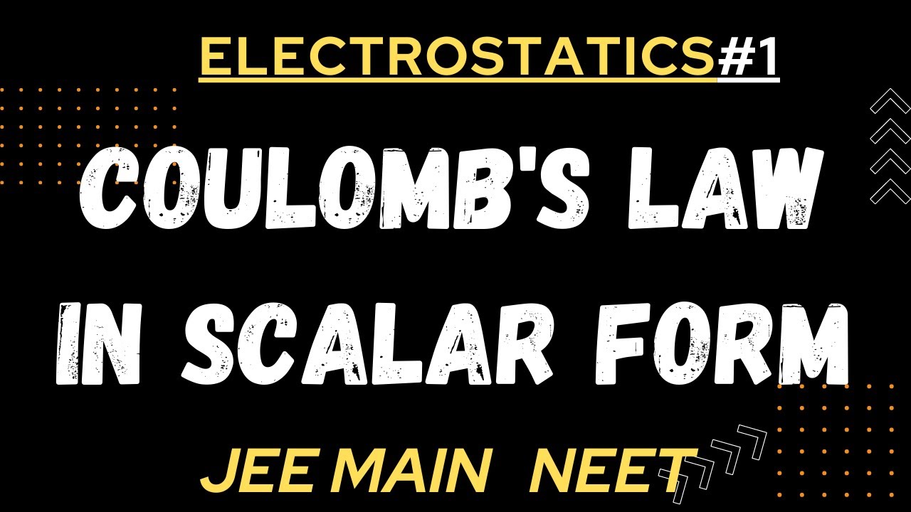 Electrostatics Lecture#1 | Coulomb's law in scalar form | JEE Main ...