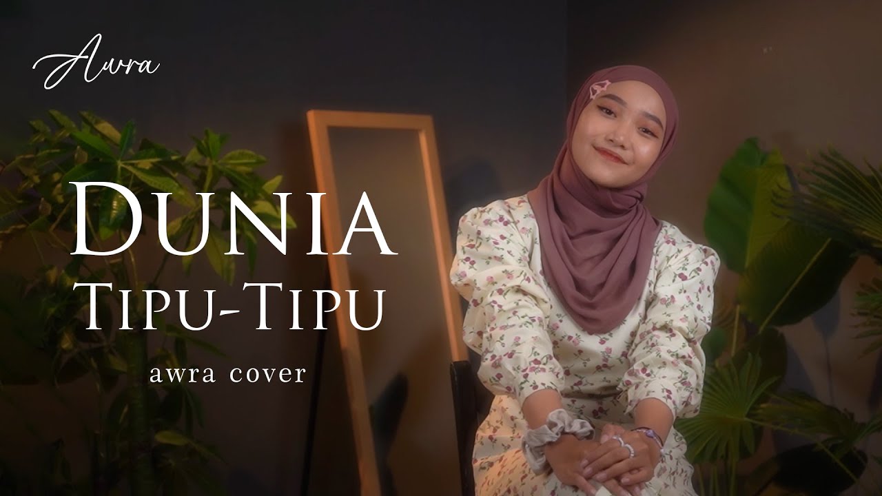 Dunia Tipu-Tipu - Yura Yunita | Awra Cover - YouTube