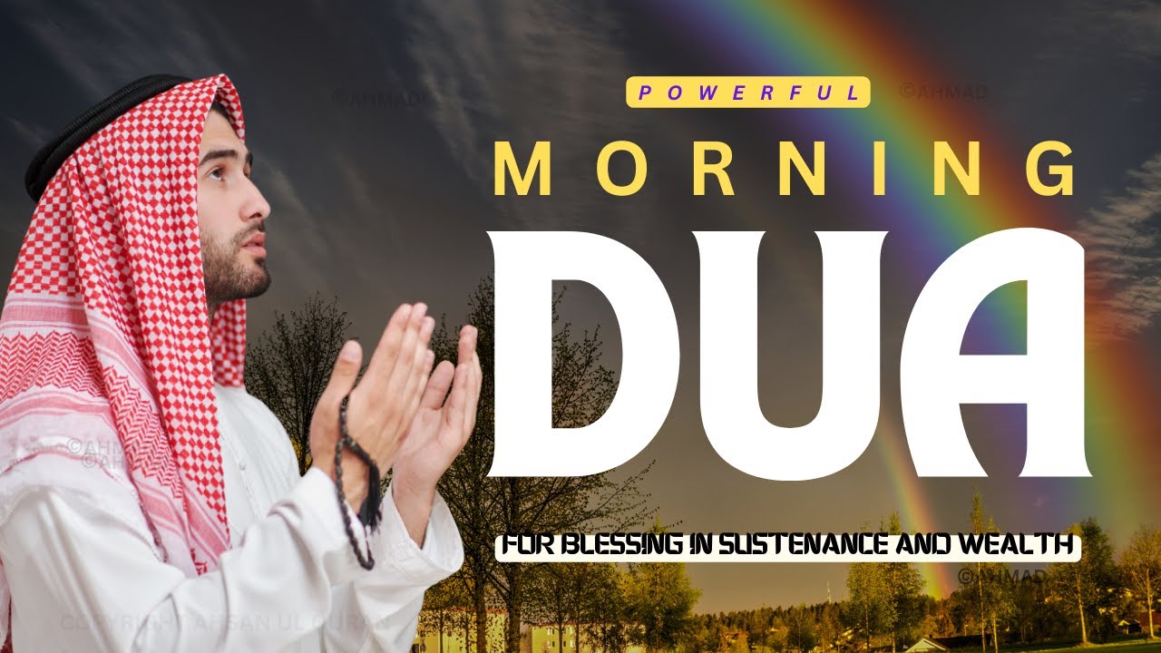 Morning Dua | Protection & Success | Dua for Blessing Rizq , Unlock All ...