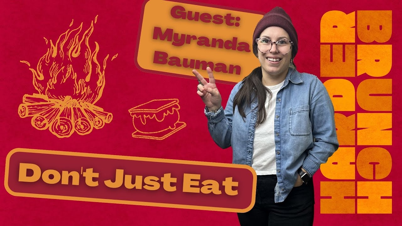 Don't Just Eat | Guest: Chef Myranda Bauman | Harder Brunch Season 4 ...
