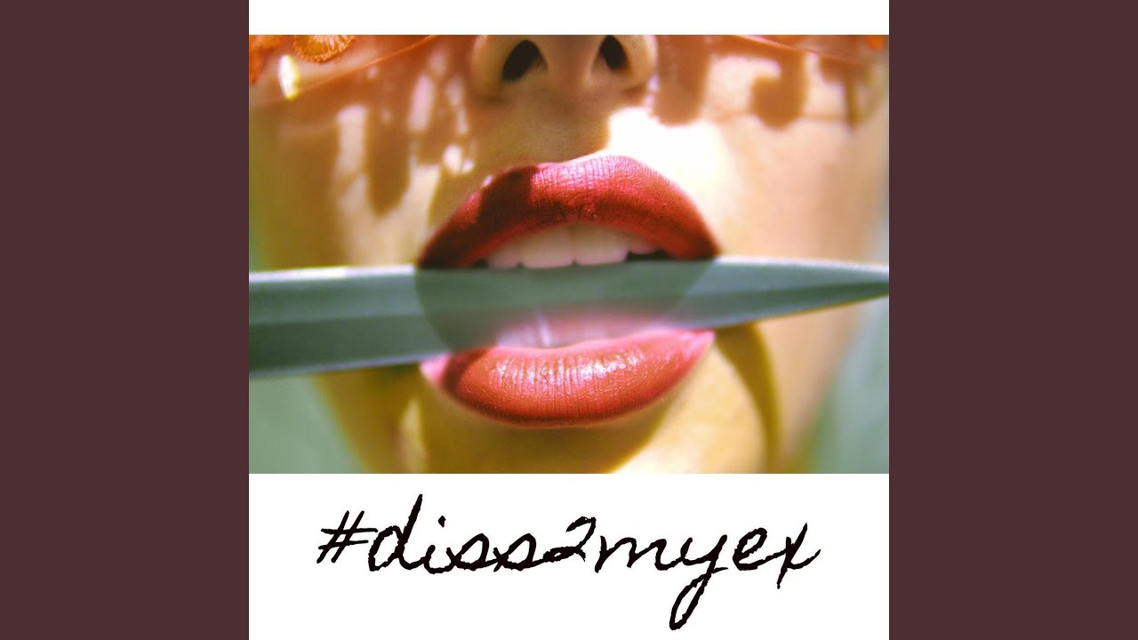 Diss 2 My EX - YouTube Music