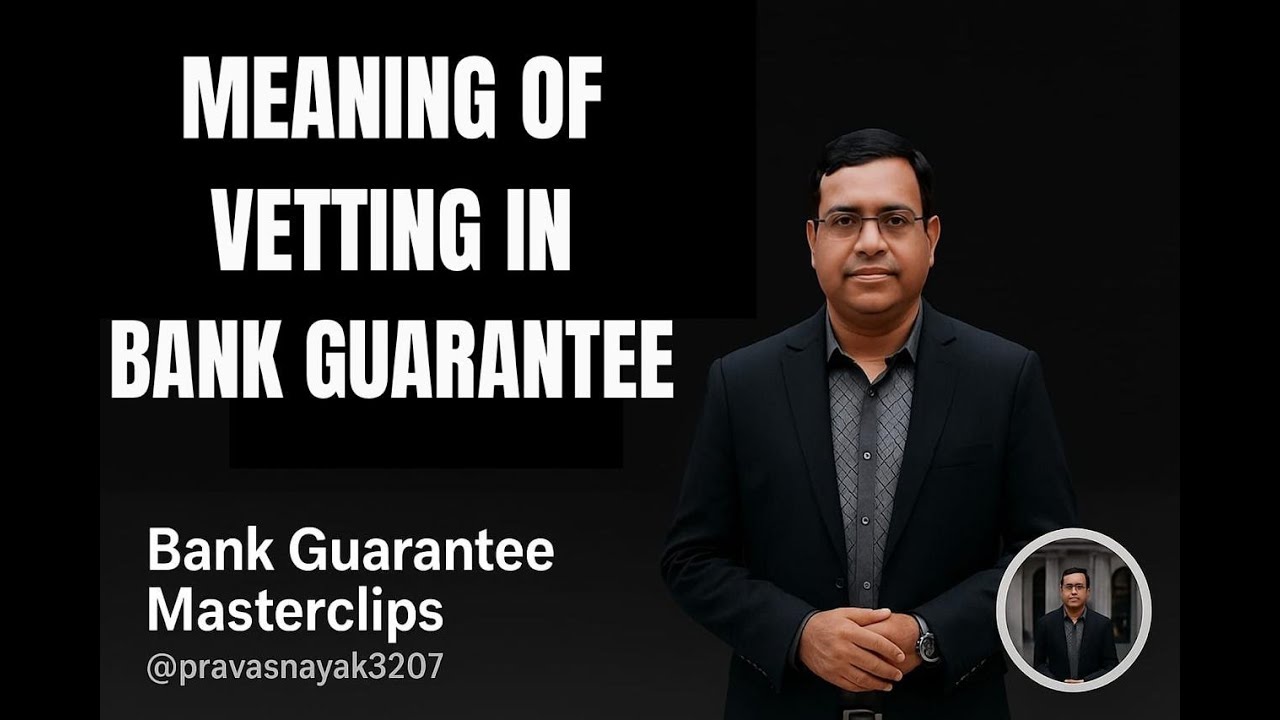 Meaning of Vetting in Bank Guarantee by Pravas Nayak SM Banker - YouTube