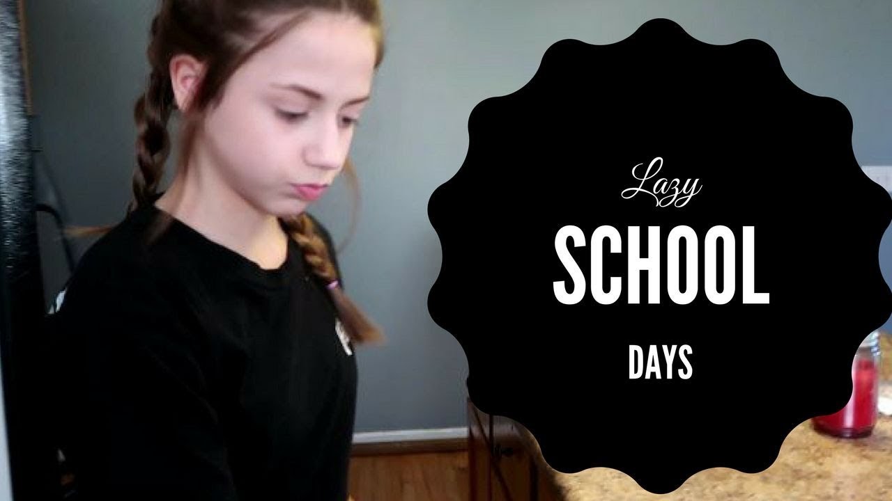 😛LAZY SCHOOL DAYS!! - YouTube