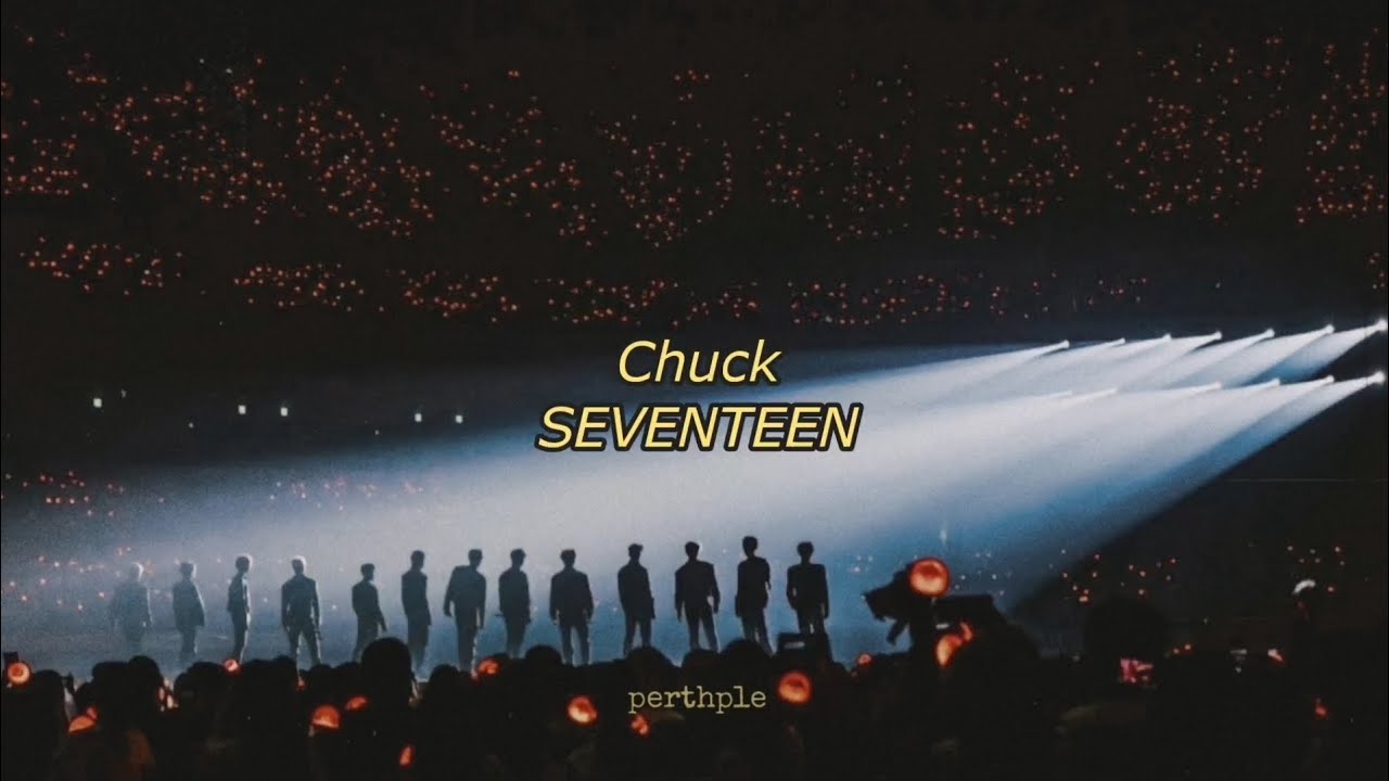 seventeen - chuck english lyrics - YouTube