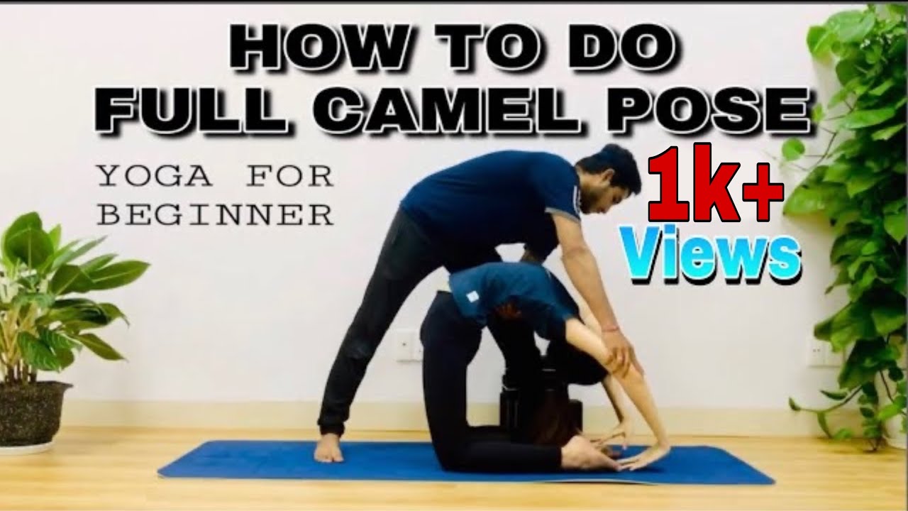 HOW TO DO || FULL CAMEL POSE || Ustrasana Backbend Yoga || PART- 1 ...