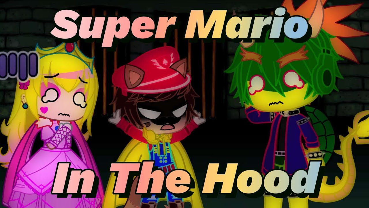 Super Mario In The Hood || Gacha Club Skit - YouTube