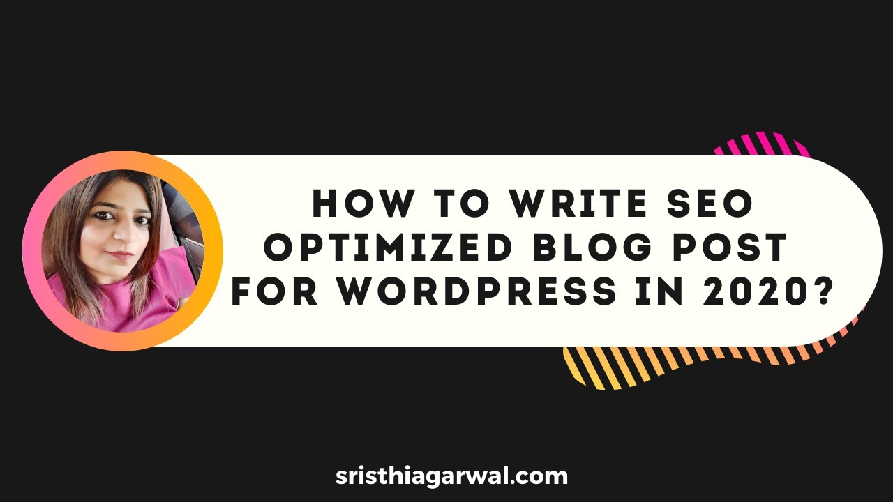 How To Write An SEO Optimized Blog For Your WordPress Site in 2020 ...