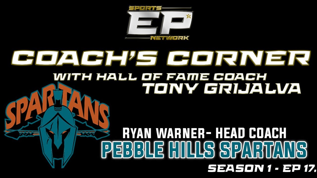 EP Sports Network Coach's Corner Pebble Hills Spartans HC Ryan Warner ...