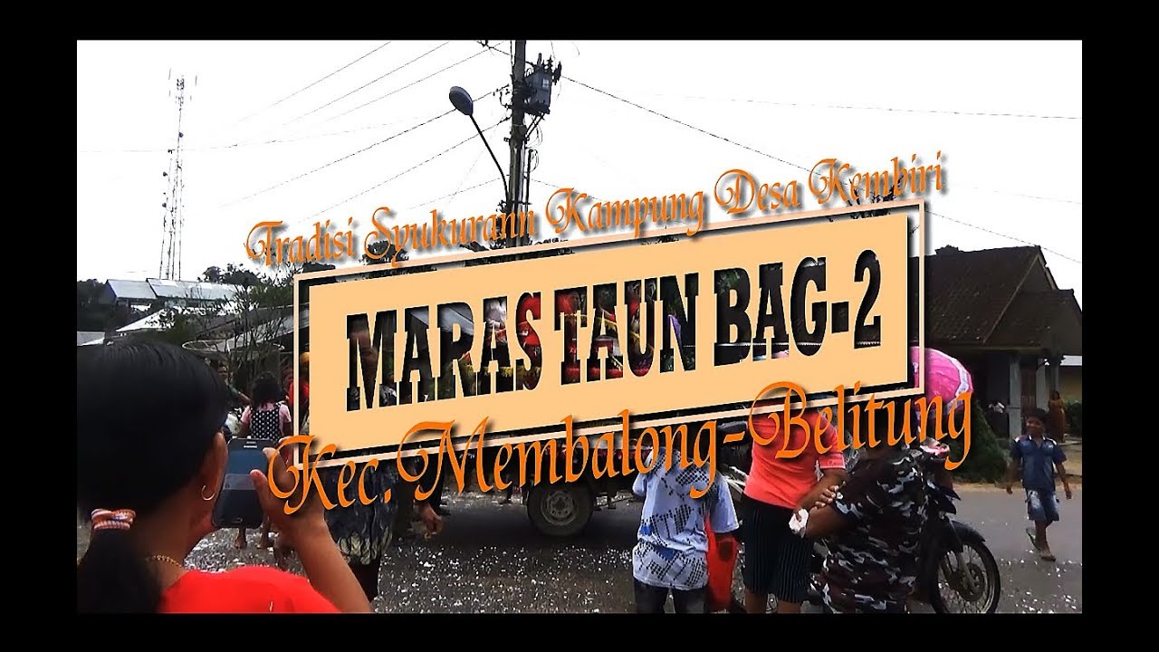 Tradisi Maras Taun Desa Kembiri Belitung Bagian 2 - YouTube