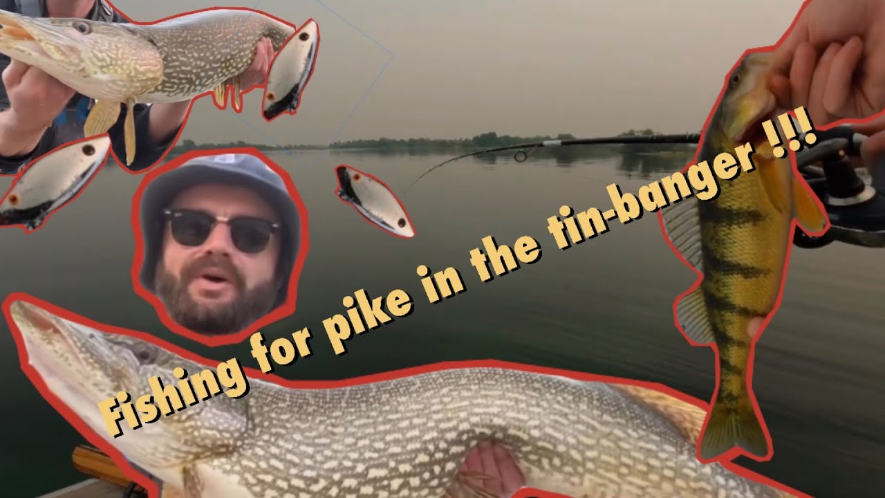Fishing for pike in the tin banger ! - YouTube
