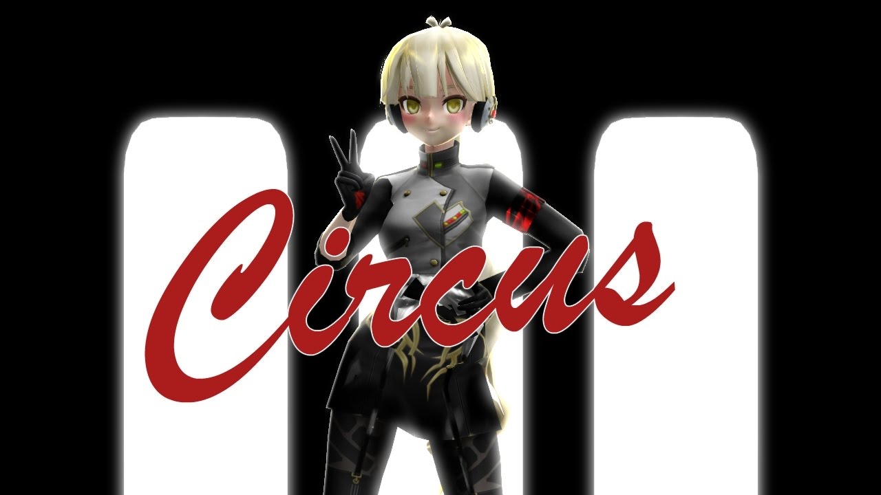 【MMD】Circus (60fps) - YouTube