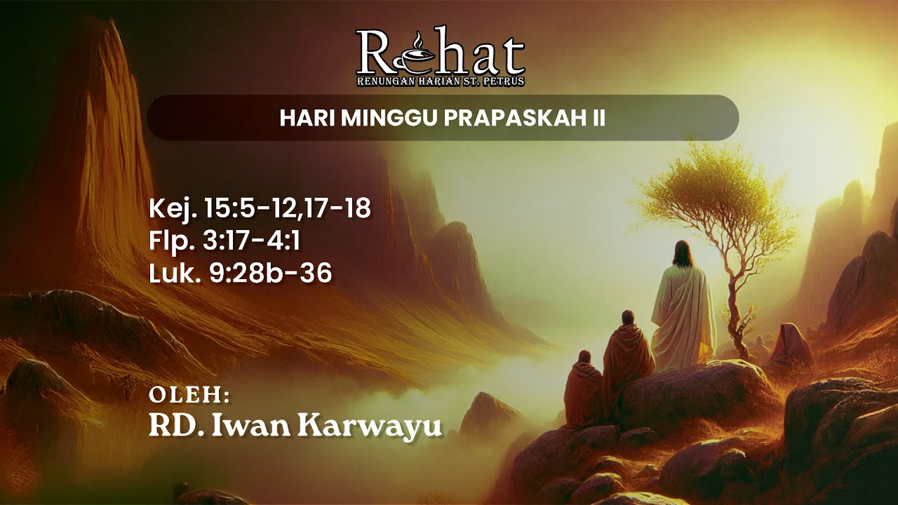 REHAT (Renungan Harian St Petrus) - Hari Minggu Prapaskah II, 16 Maret ...