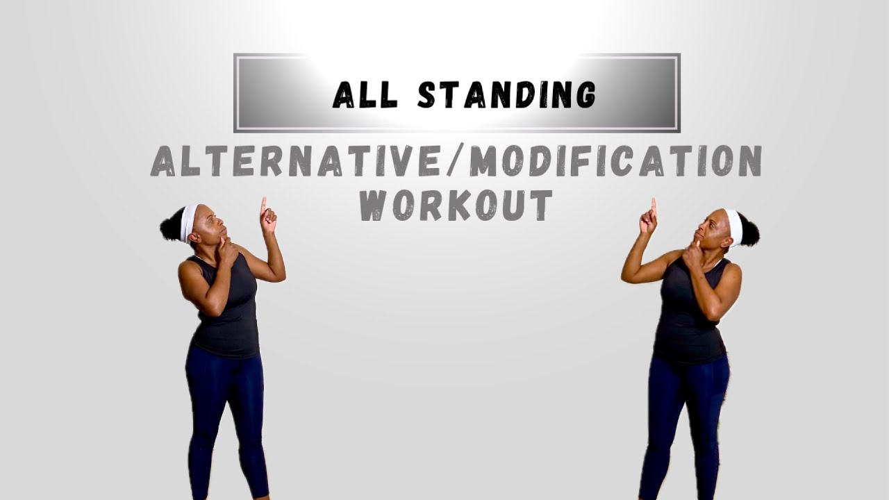 ALL STANDING ALTERNATIVE AND MODIFICATION WORKOUT - YouTube