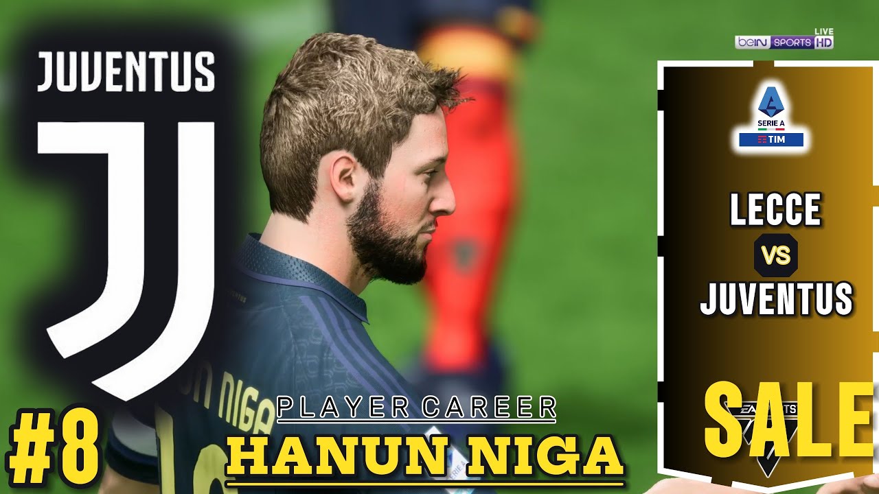 PLAYER CAREER HANUN NIGA PART 8|LECCE VS JUVENTUS SERIE A 24/25 - YouTube