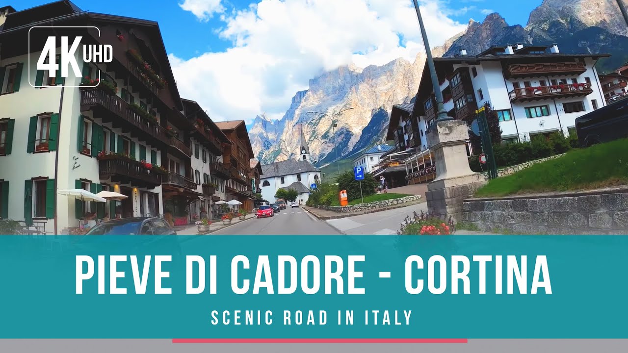 Scenic Road: Pieve di Cadore - San Vito di Cadore - Cortina - YouTube