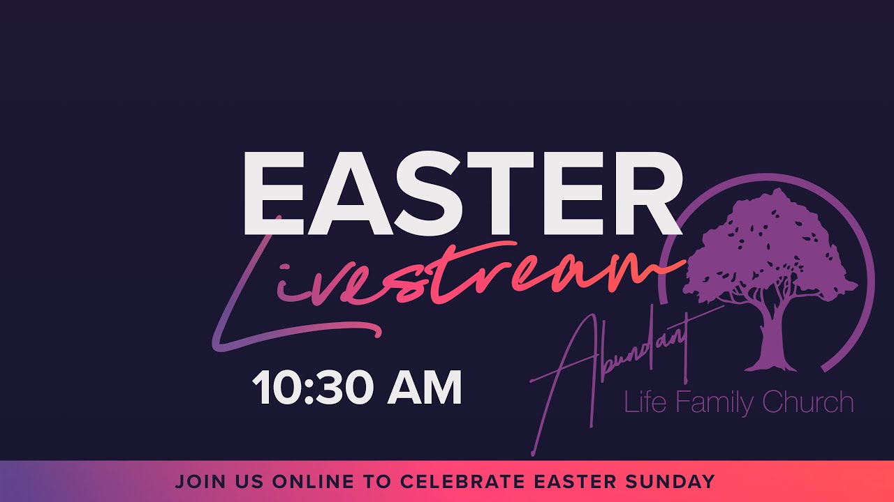 Abundant Life Family Church Easter Sunday Service - YouTube
