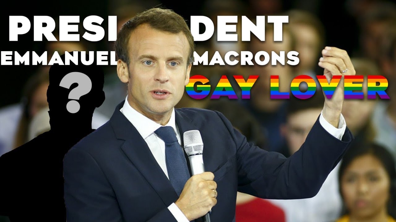 President Emmanuel Macron's GAY LOVER - YouTube