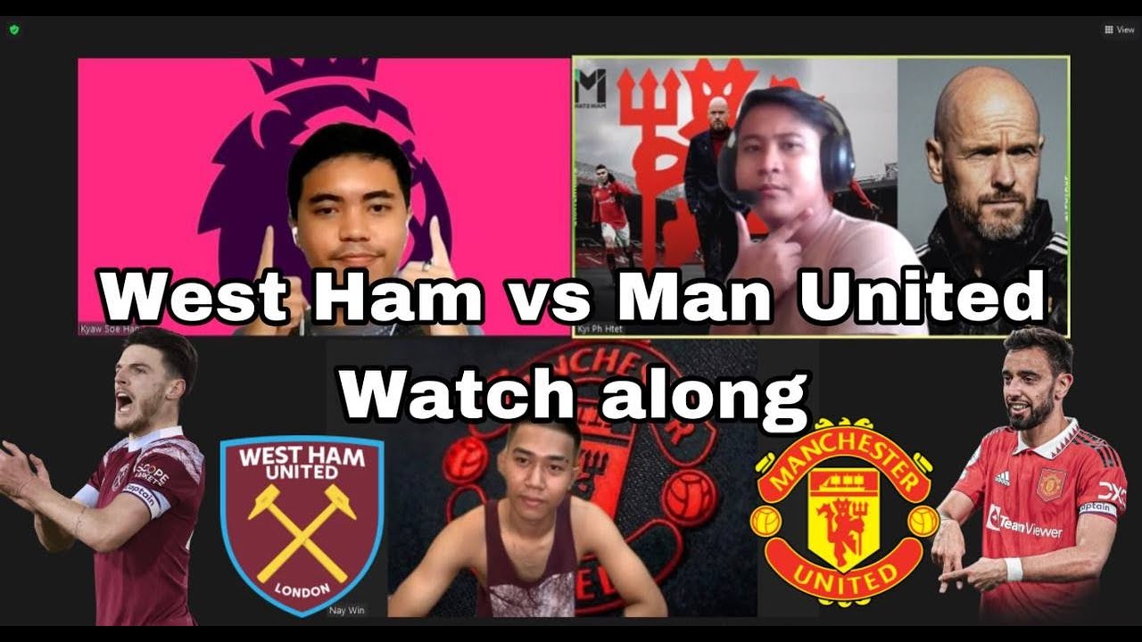 West Ham vs Man United Watch along with us - YouTube