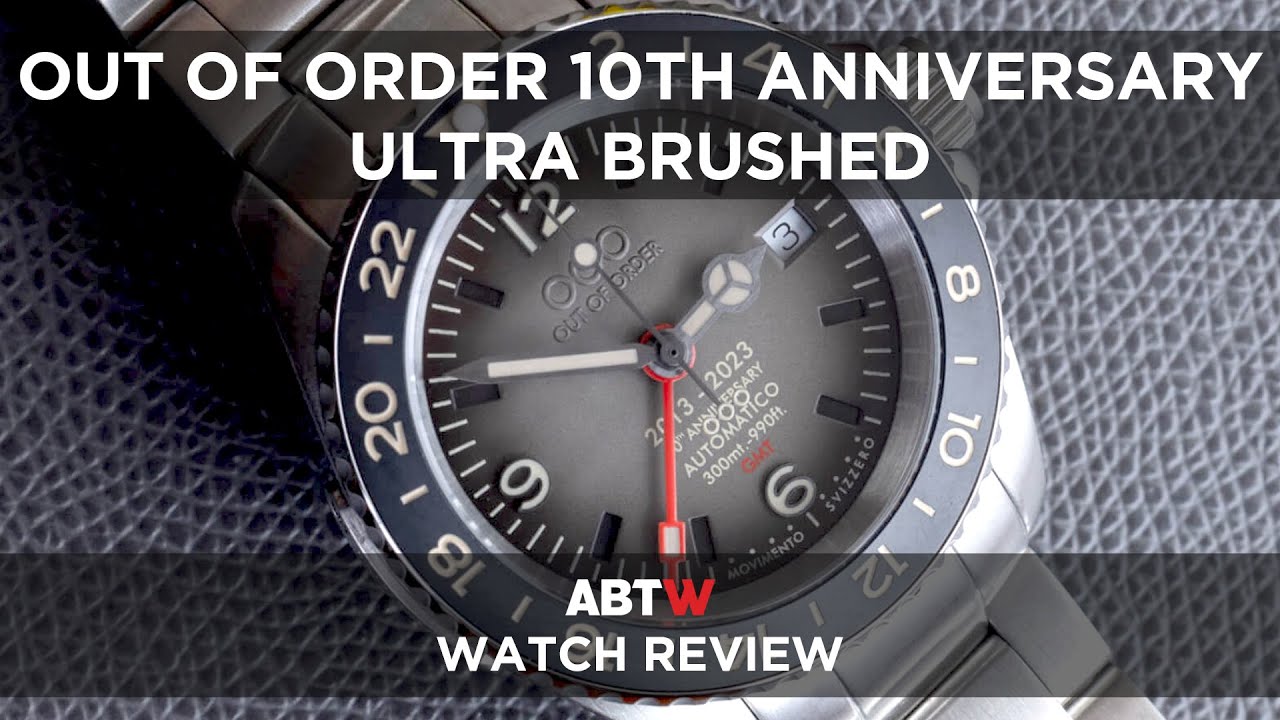 Out Of Order OOO 10th Anniversary Ultra Brushed - YouTube