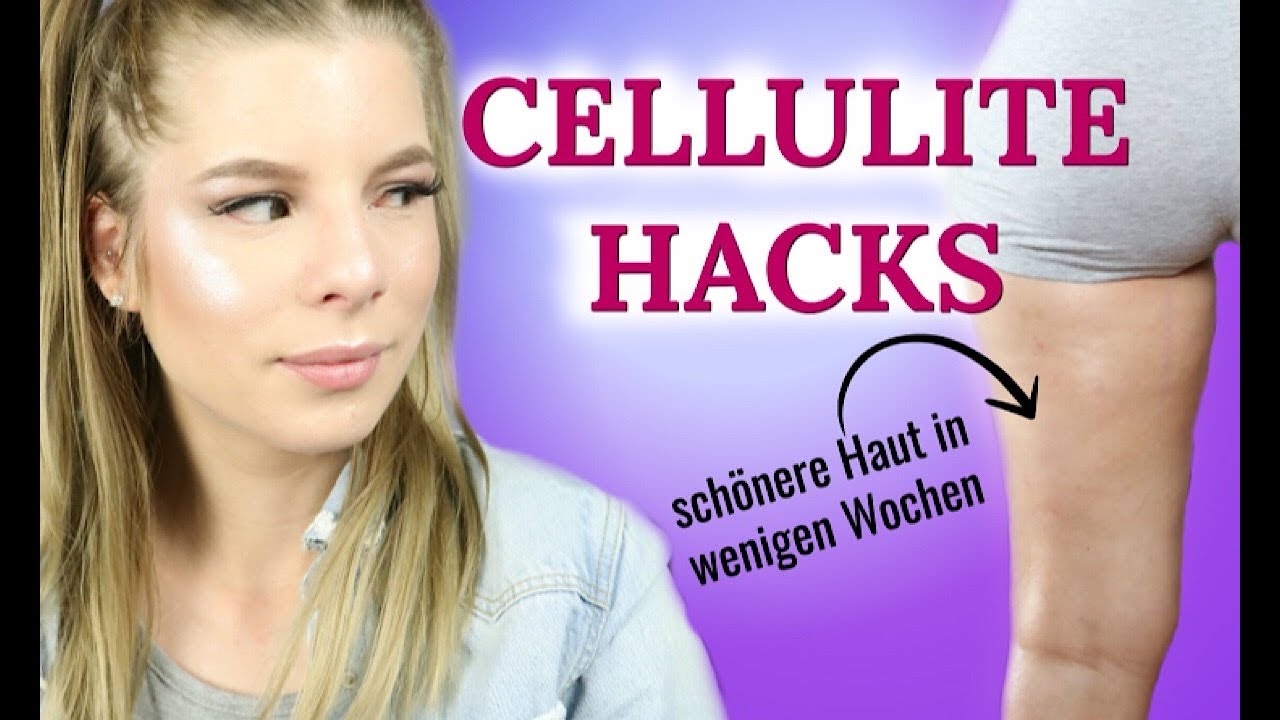 TIPPS gegen CELLULITE - DIE JEDES MÄDCHEN KENNEN SOLLTE - YouTube