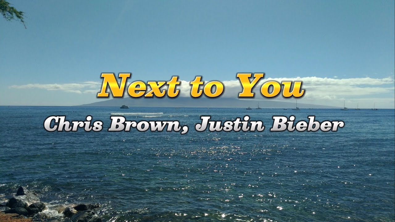 Next to You "Chris Brown, Justin Bieber" (Lyrics) Video - YouTube