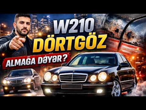 W210 Dördgöz Almağa Dəyər? 30 İlin Mercedes-i Həqiqətən Puluna Dəyər?