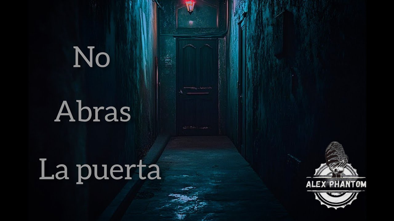 no abras la puerta (relato de seguidor) - YouTube