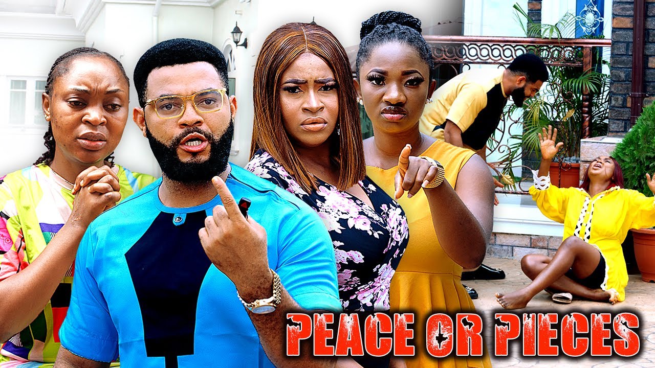 {NEW MOVIE} PEACE OR PIECES - Latest Nigerian Nollywood Movies #movie # ...