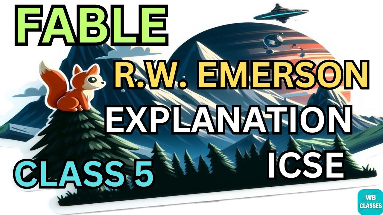 FABLE | R. W. EMERSON | CLASS 5 | ICSE | EXPLANATION - YouTube