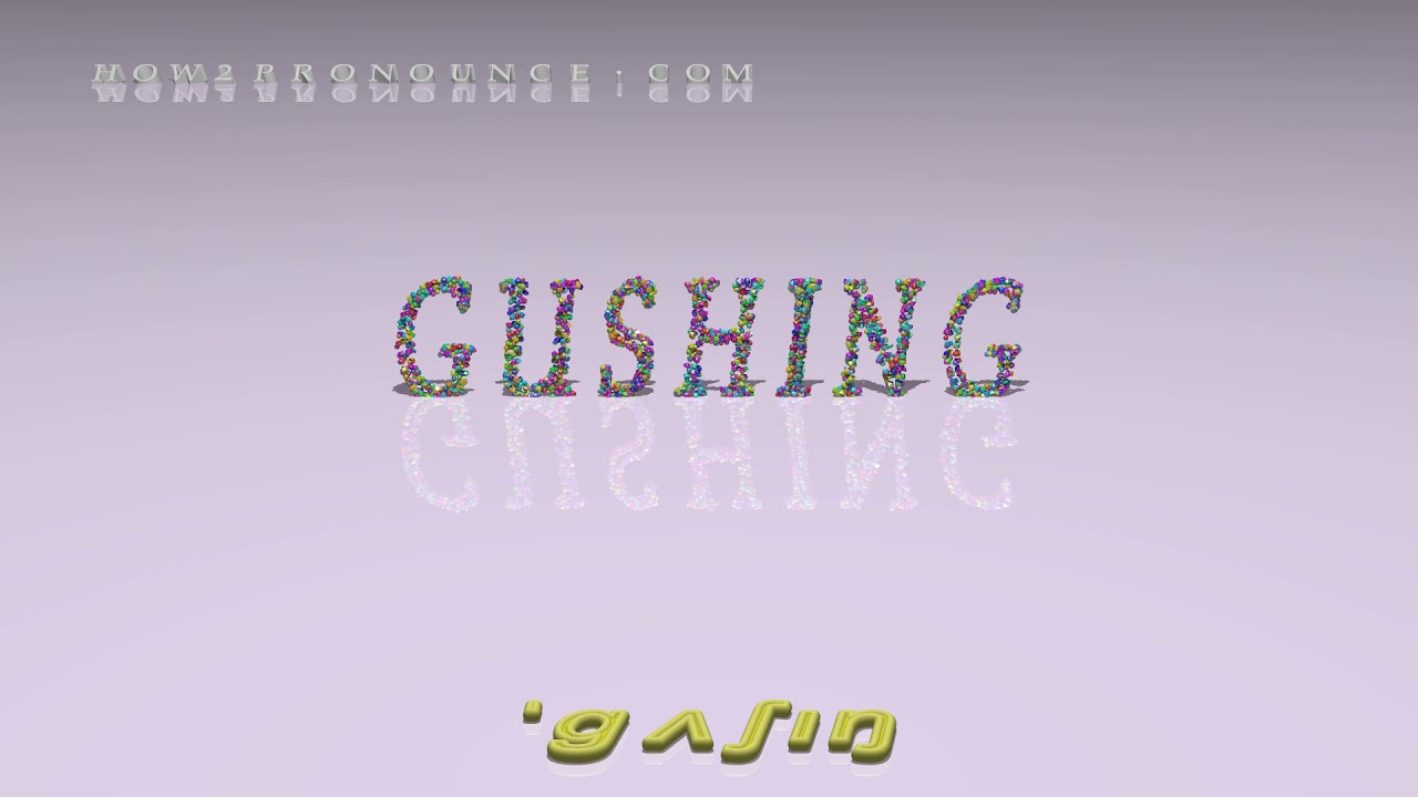 gushing - pronunciation in British English (three voices / accents ...