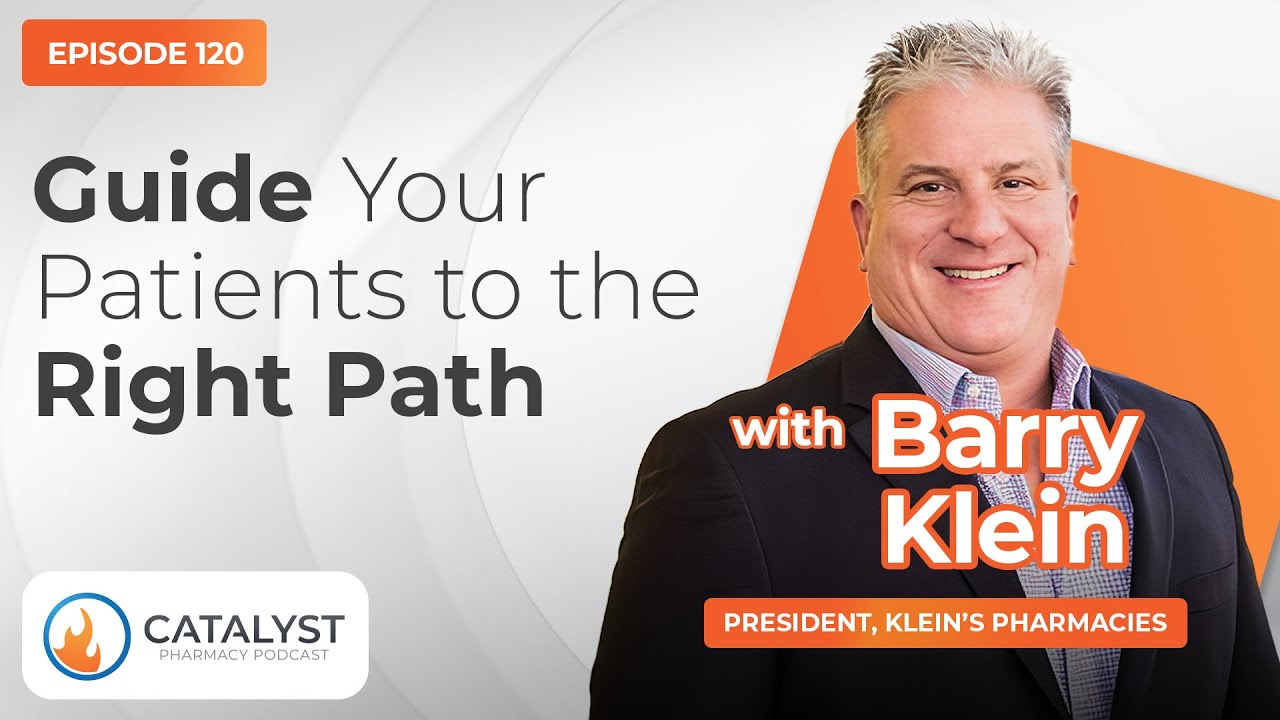 Guide Your Patients to the Right Path with Barry Klein | Catalyst ...