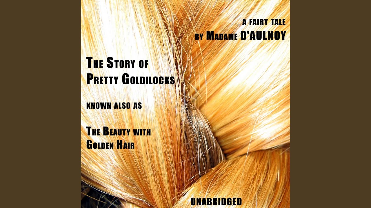 The Story of Pretty Goldilocks (also known as The Beauty with Golden ...