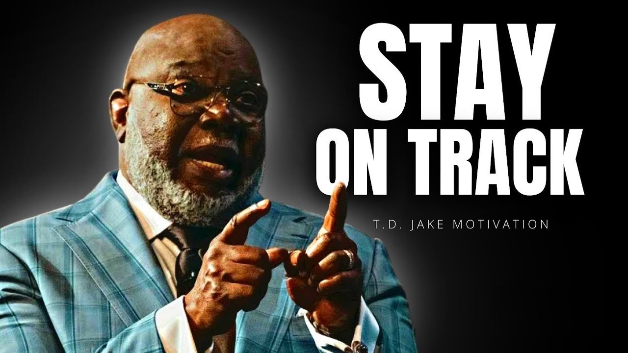 T.D. Jakes - Stay On Track (Don't Deviate | Don't Procrastinate ...