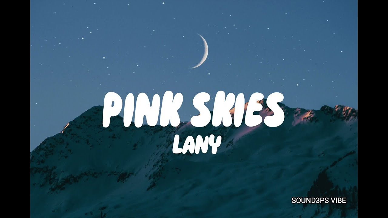 Pink Skies - LANY (Lyrics) - YouTube
