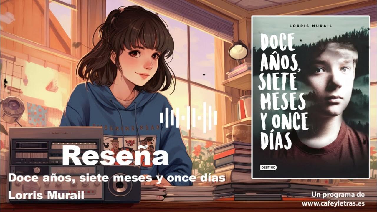Reseña: Doce años, siete meses y once días | Café y Letras - YouTube