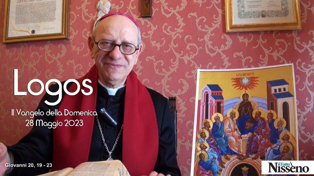 LOGOS il Vangelo della Domenica 28 Maggio 2023 - YouTube