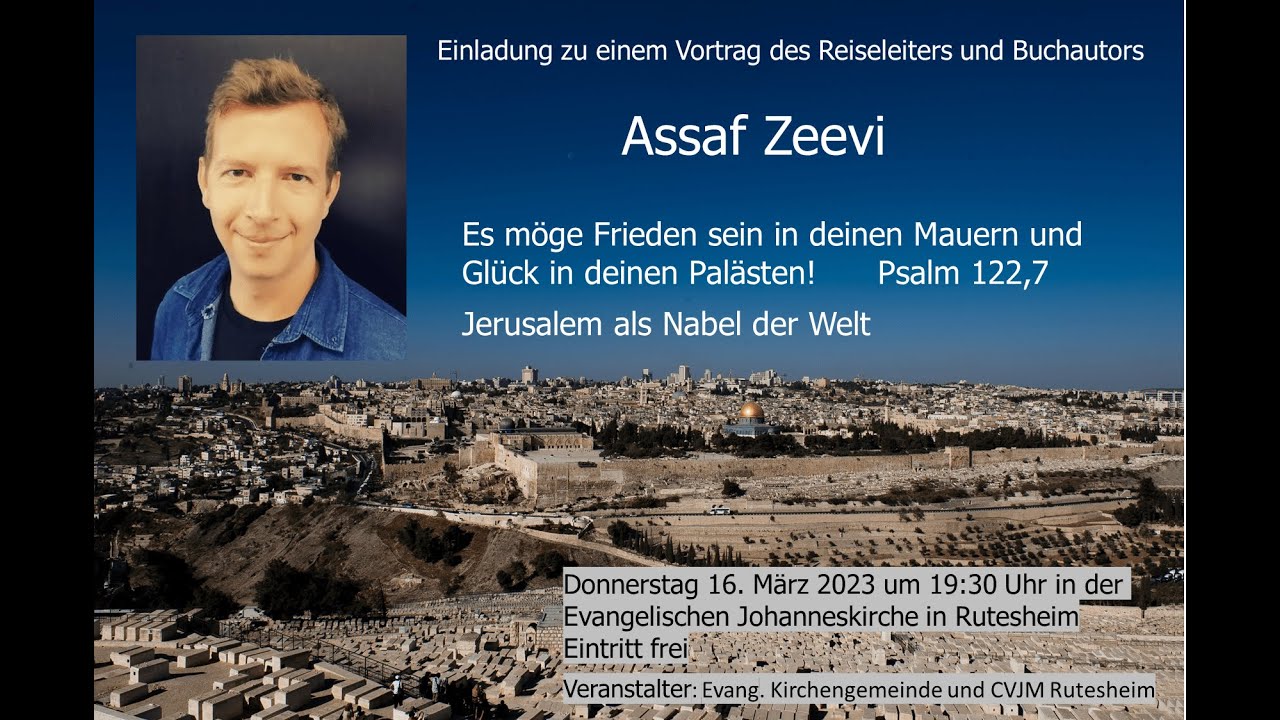 Jerusalem als Nabel der Welt, Vortrag von Assaf Zeevi, 16.03.2023, 19: ...