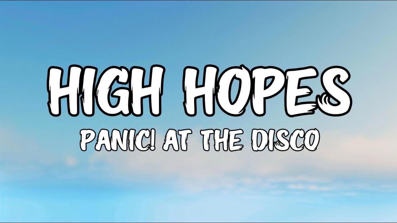 Panic! At the Disco - High Hopes (Lyrics) - YouTube