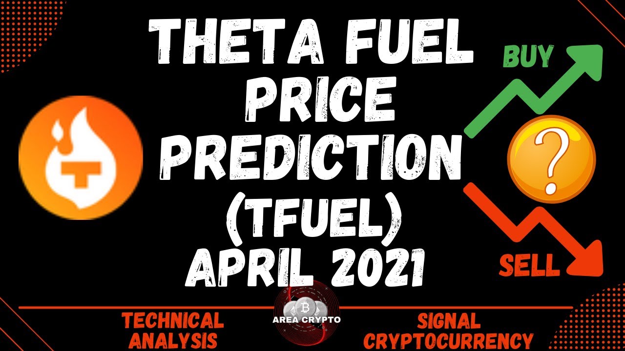 THETA FUEL (TFUEL) PRICE PREDICTION APRIL 2021 | BEST TIME TO BUY TFUEL ...