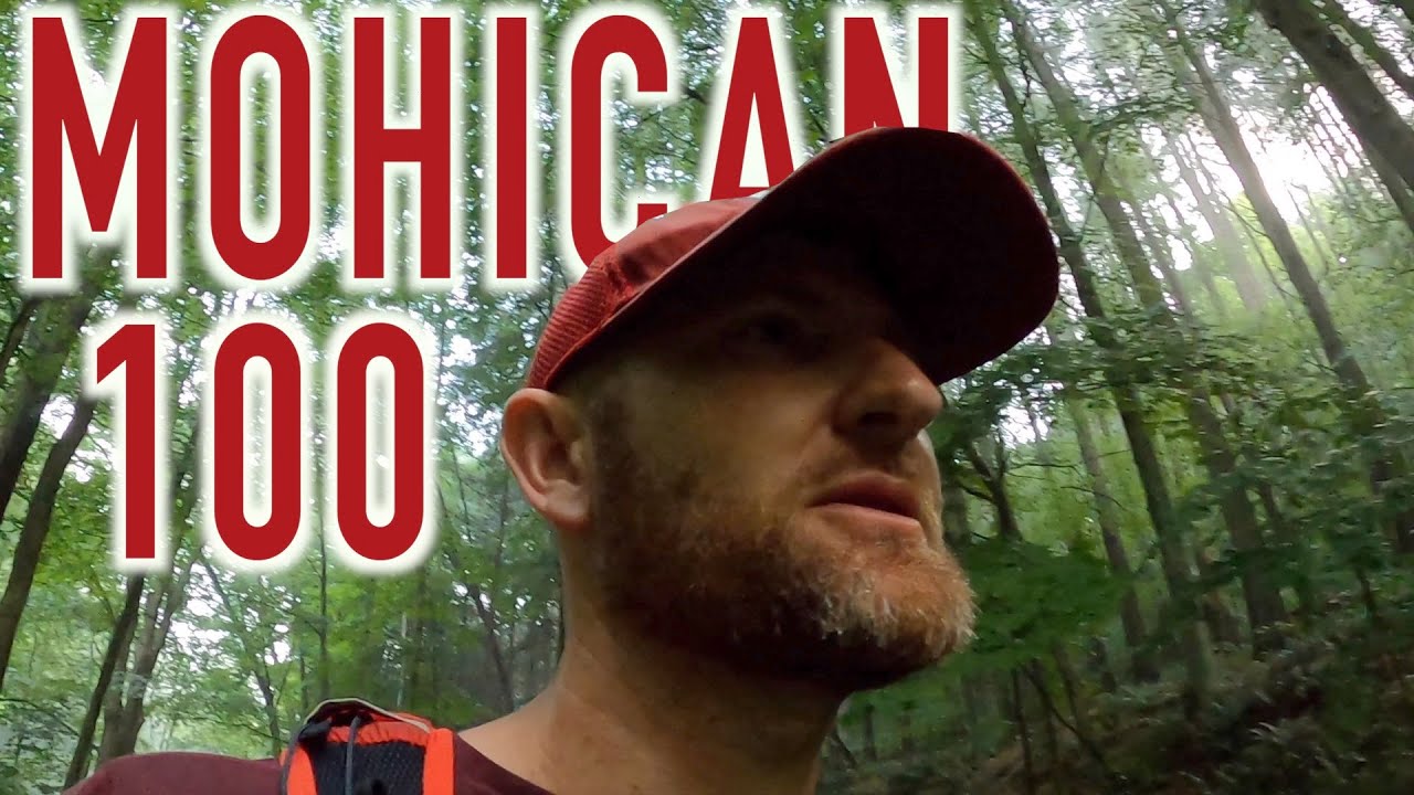 THE MOHICAN 100 Ultramarathon. My long distance running redemption in ...