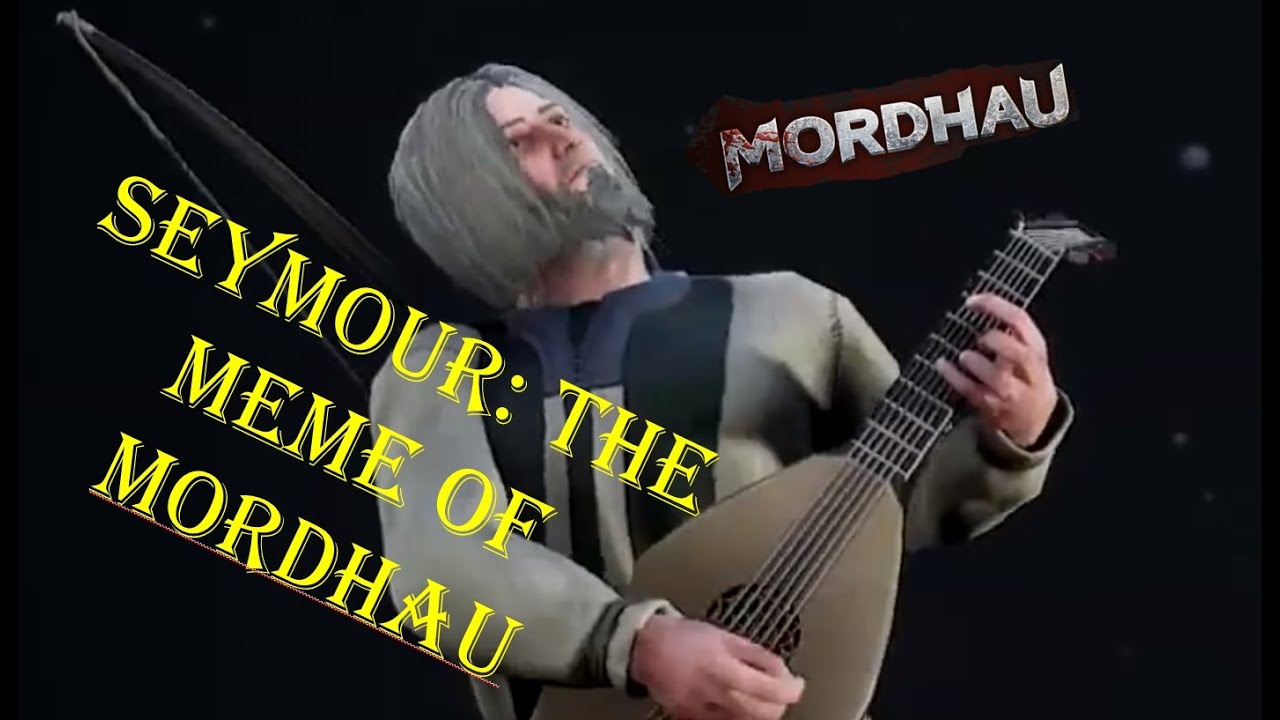 Seymour: The Meme of Mordhau - YouTube