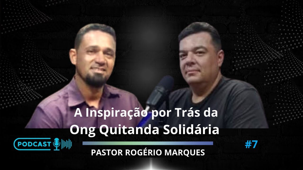 [PODCAST #7] Da Esperança à Mudança Pastor Rogério Marques - YouTube