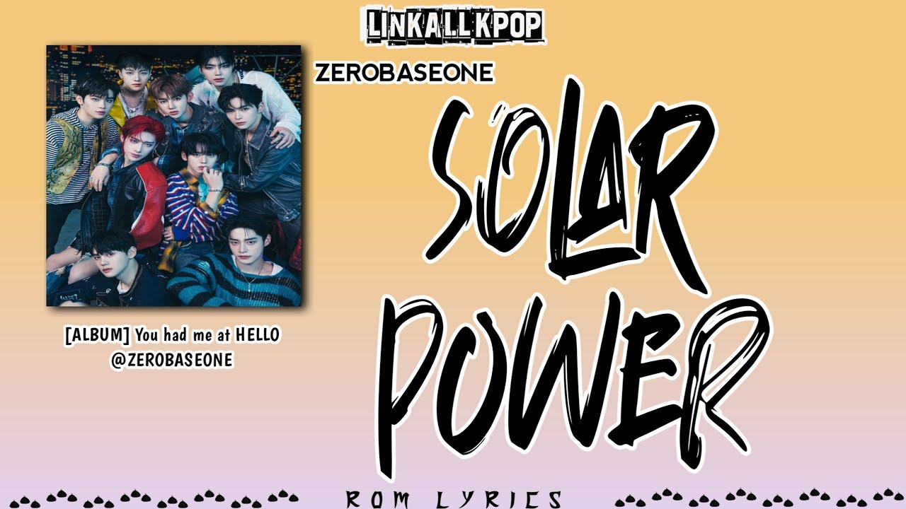 ZEROBASEONE – Solar POWER [Rom Lyrics] - YouTube