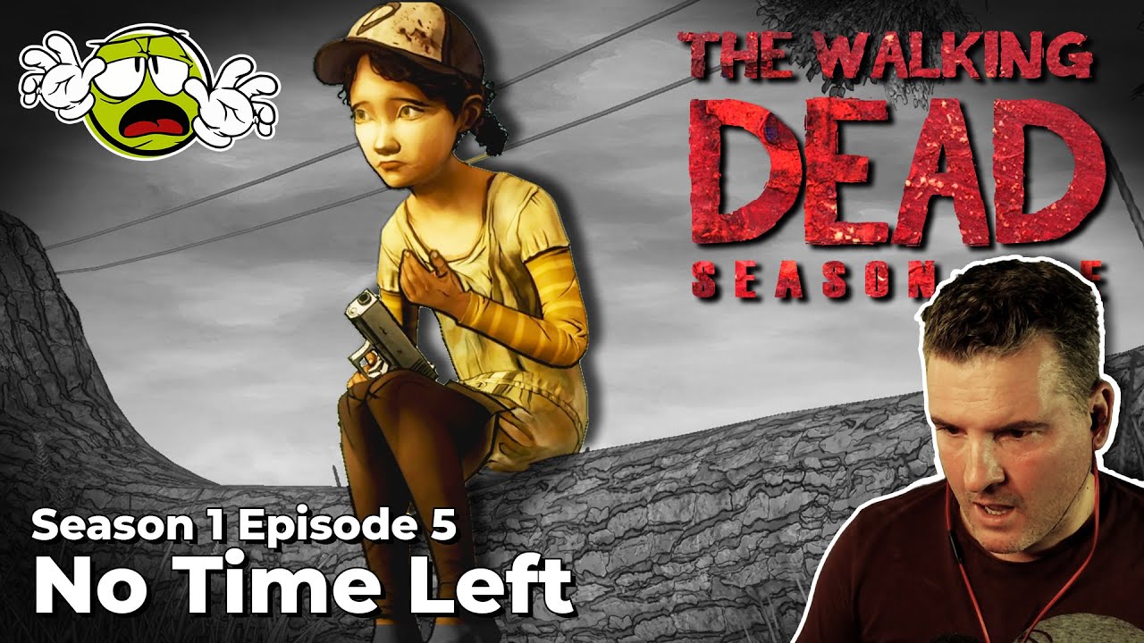 NO TIME LEFT The Walking Dead Playthrough Season 1 Episode 5 - YouTube