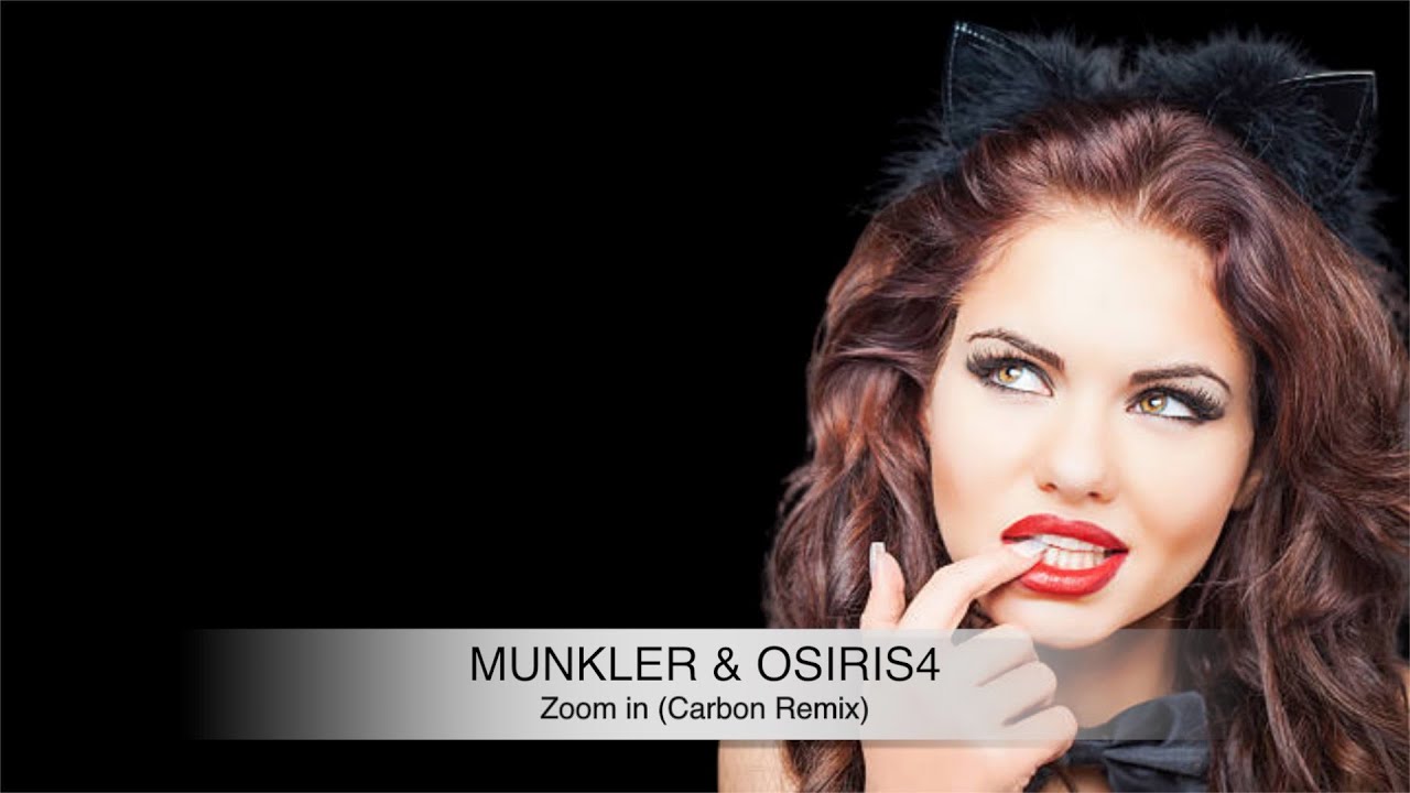 Munkler & Osiris4 - Zoom in (Carbon Remix) - YouTube